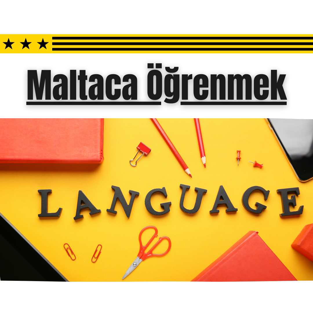 Maltaca Öğrenmek Hakkında Genel Bilgiler