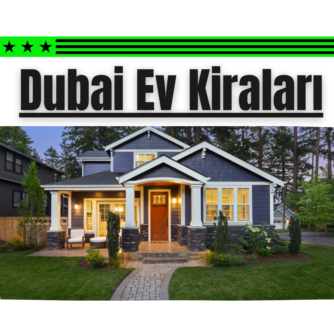 Dubai Ev Kiraları - Dubai Kiralık Ev Fiyatları
